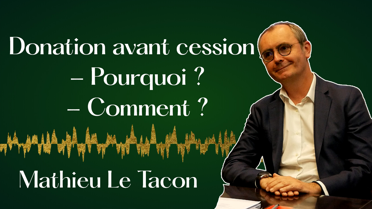 Maîtriser la donation avant cession – Mathieu Le Tacon, Avocat associé ...