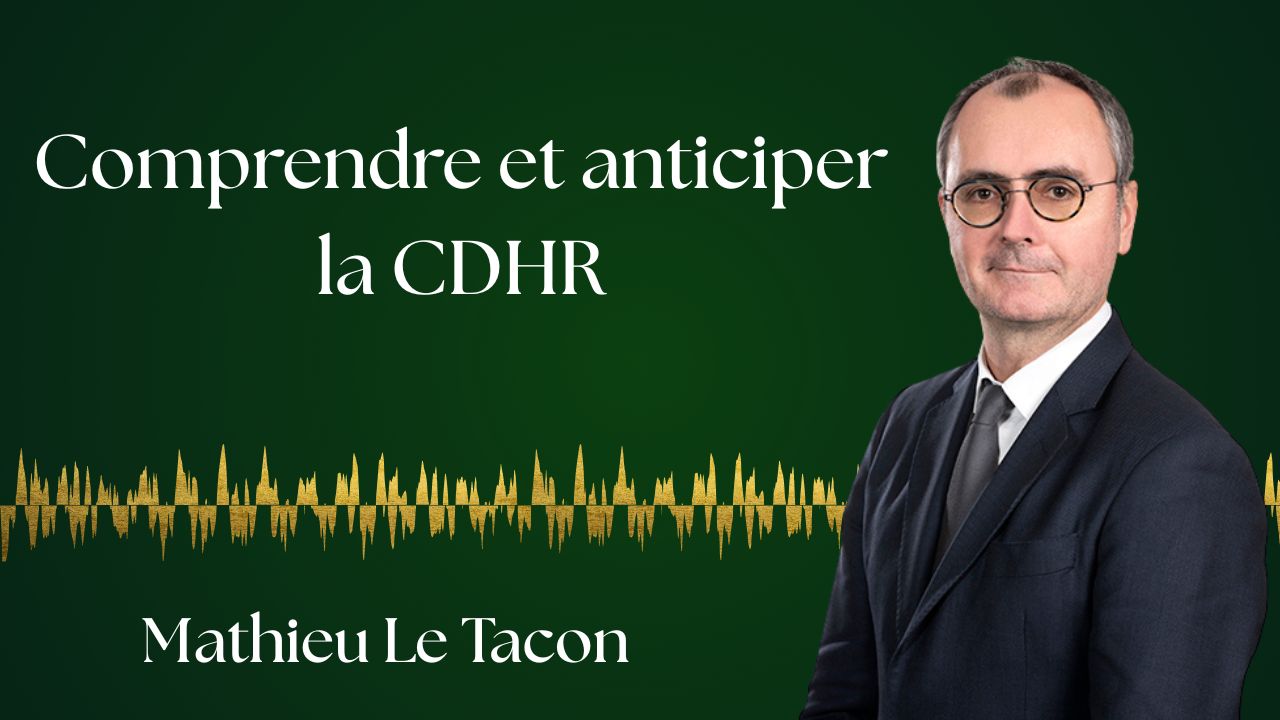 CDHR, éviter les mauvaises surprises - Mathieu Le Tacon, Delsol Avocats ...